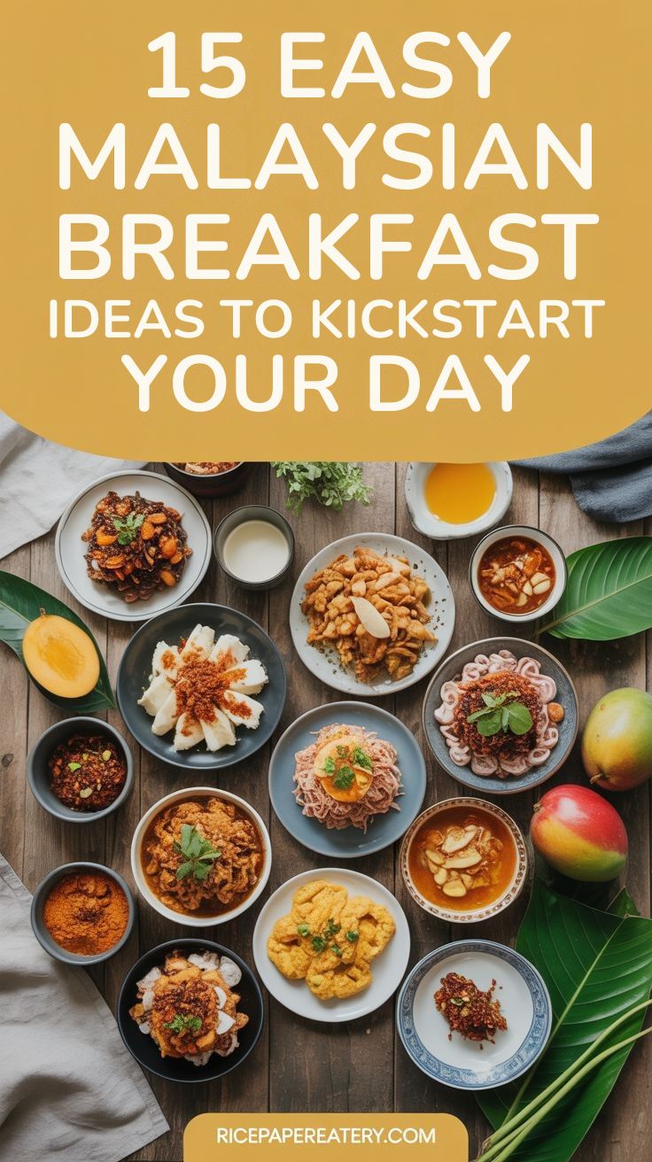 15 Easy Malaysian Breakfast Ideas to Kickstart Your Day - Rice Paper Eatery